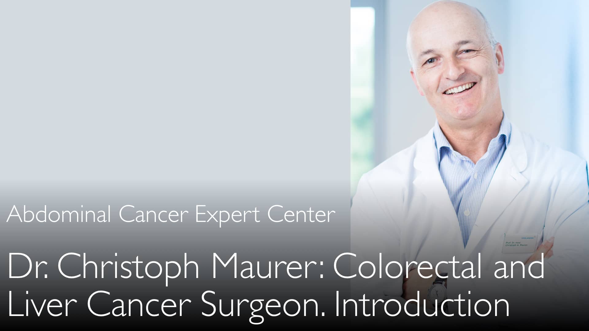 Dr. Christoph Maurer. Gastrointestinal cancer surgeon. Biography. 0 ...